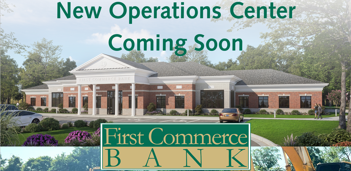 FIRST COMMERCE BANK TO BREAK GROUND ON MAJOR CAMPUS EXPANSION ...